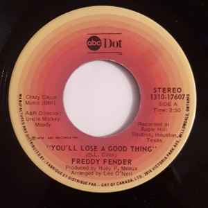 ・アーティスト Freddy Fender ・タイトル You'll Lose A Good Thing / I'm To Blame ・レーベル・型番 ABC Dot 131017607 ・フォーマット 7インチレコード ・コンディション...