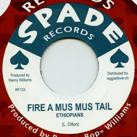 ・アーティスト Ethiopians / Ranny Williams, Hippy Boys ・タイトル Fire A Mus Mus Tail / Crock Iron ・レーベル・型番 Spade/Reggae Fever EU RF...
