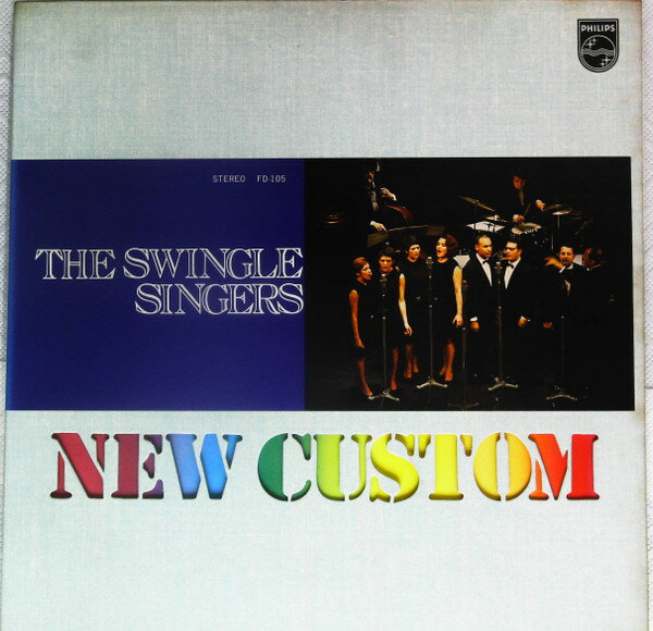 ・アーティスト Swingle Singers ・タイトル Swingle Singers New Custom (- Die Cut Sleeve) ・レーベル・型番 PHILIPS FD105 ・フォーマット LPレコード ・コンディシ...