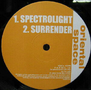 ・アーティスト Oriental Space ・タイトル Spectrolight / Surrender / Masamune / Happy Hour ・レーベル・型番 Farm Records FAPR54PROMO ・フォーマット ...