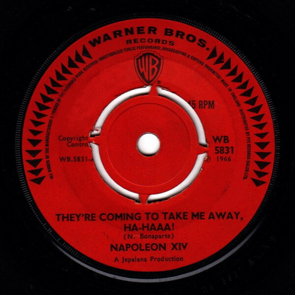 ・アーティスト Napoleon XIV ・タイトル They're Coming To Take Me Away, Ha-Haaa! ・レーベル・型番 Warner Bros. Records WB5831 ・フォーマット 7インチレコー...