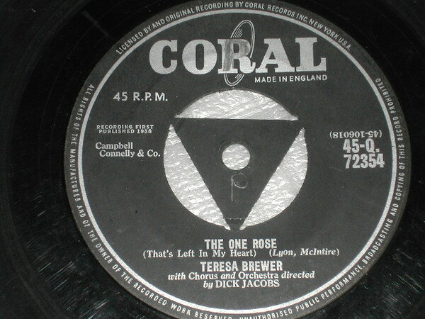 ・アーティスト Teresa Brewer ・タイトル The One Rose (That's Left In My Heart) / Satellite ・レーベル・型番 Coral 45Q72354 ・フォーマット 7インチレコード ...