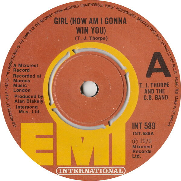 ・アーティスト Tony Thorpe (2) & The C.B. Band ・タイトル Girl (How Am I Gonna Win You) ・レーベル・型番 Emi International INT589 ・フォーマット 7イ...