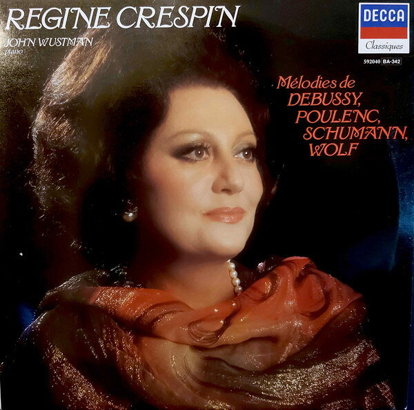 ・アーティスト R?gine Crespin , John Wustman ・タイトル Melodies de Debussy, Poulenc, Schumann, Wolf ・レーベル・型番 Decca 592040 ・フォーマット L...