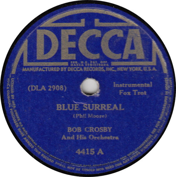 ・アーティスト Bob Crosby & His Orchestra ・タイトル Blue Surreal / Black Zephyr ・レーベル・型番 DECCA 4415 ・フォーマット 78回転SP盤レコード ・コンディション(盤)...