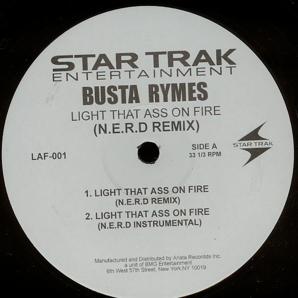 ・アーティスト Busta Rhymes ・タイトル Light That Ass On Fire (N.E.R.D Remix) ・レーベル・型番 Star Trak Entertainment LAF001 ・フォーマット 12インチレ...
