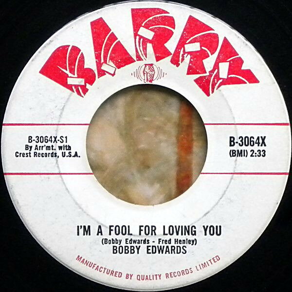 ・アーティスト Bobby Edwards, The Four Young Men ・タイトル I'm A Fool For Loving You / You're The Reason ・レーベル・型番 BARRY B3064X ・フォー...