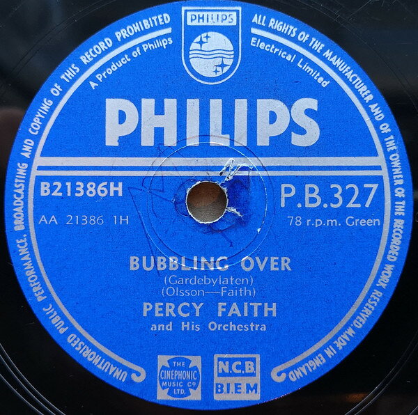 ・アーティスト Percy Faith & His Orchestra ・タイトル Bubbling Over / Song For Sweethearts ・レーベル・型番 PHILIPS PB327 ・フォーマット 78回転SP盤レコー...