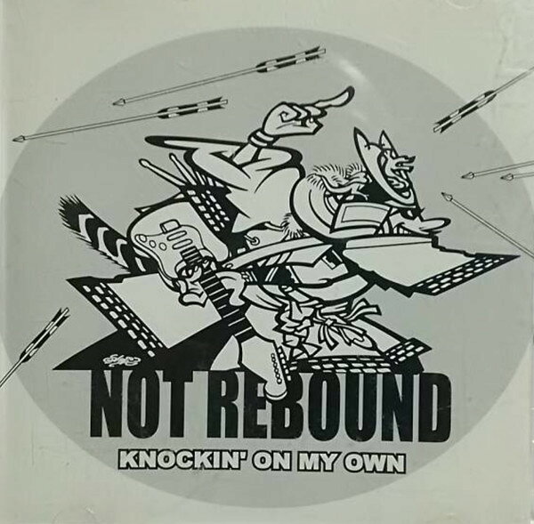 ・アーティスト Not Rebound ・タイトル Knockin' On My Own ・レーベル・型番 Loft Records (2), Tiger Hole Choice THCA005 ・フォーマット CD ・コンディション(盤)...