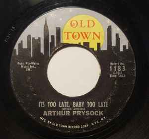 ・アーティスト Arthur Prysock ・タイトル It's Too Late, Baby Too Late / Who Can I Turn To ・レーベル・型番 Old Town Records 1183 ・フォーマット 7イン...