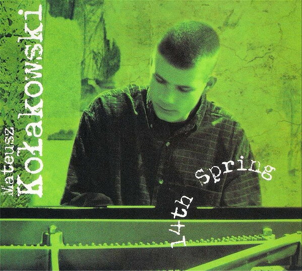 ・アーティスト Mateusz Ko?akowski ・タイトル 14th Spring ・レーベル・型番 Jazz Forum Records 037 ・フォーマット CD ・コンディション(盤) 良い (VG+) ・コンディション(ジャ...
