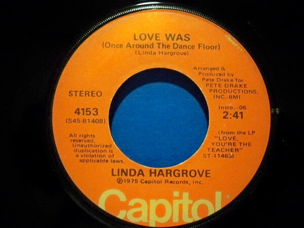 ・アーティスト Linda Hargrove ・タイトル Love Was (Once Around The Dance Floor) / Half My Heart's In Texas ・レーベル・型番 CAPITOL 4153 ・フォ...