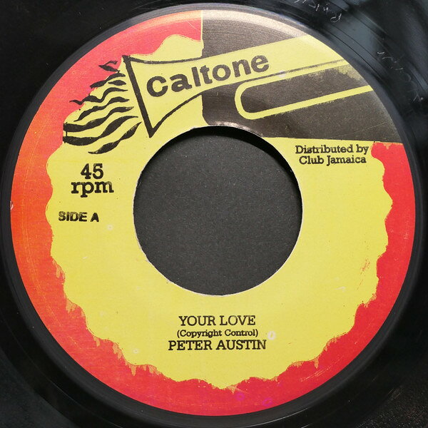 ・アーティスト Peter Austin ・タイトル Your Love / Time Is Getting Harder ・レーベル・型番 Caltone NONE ・フォーマット 7インチレコード ・コンディション(盤) 非常に良い(E...