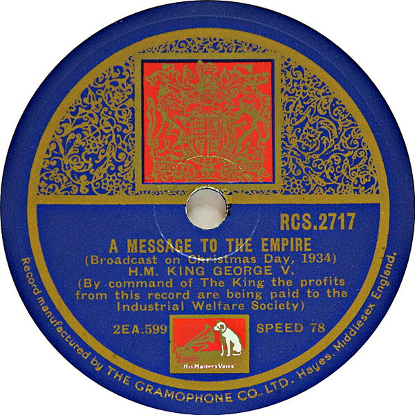 ・アーティスト H.M. King George V ・タイトル A Message To The Empire ・レーベル・型番 HIS MASTER'S VOICE 12" RCS2717 ・フォーマット 78回転SP盤レコード ・コン...
