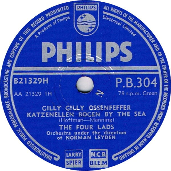 ・アーティスト Four Lads ・タイトル Gilly Gilly Ossenfeffer Katzenellen Bogen By The Sea / I Hear It Everywhere ・レーベル・型番 PHILIPS PB3...