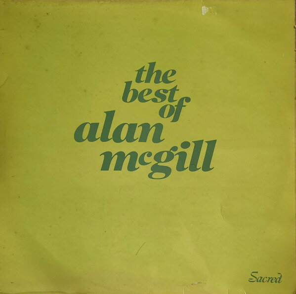 ・アーティスト Alan Mcgill ・タイトル The Best Of Alan Mcgill ・レーベル・型番 SACRED SAC5051 ・フォーマット LPレコード ・コンディション(盤) 良い (VG+) ・コンディション(ジ...