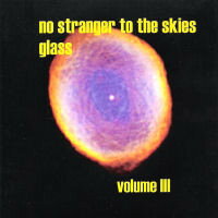 ・アーティスト Glass ・タイトル No Stranger To The Skies Volume III ・レーベル・型番 Relentless Pursuit RD4128 ・フォーマット CD ・コンディション(盤) 良い (VG...