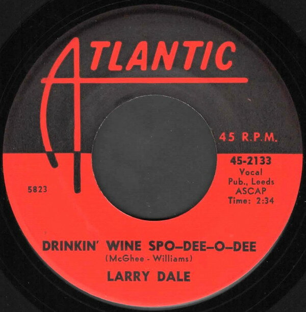 ・アーティスト Larry Dale ・タイトル Drinkin' Wine Spo-Dee-O-Dee / Keep Getting Up ・レーベル・型番 Atlantic 452133 ・フォーマット 7インチレコード ・コンディショ...