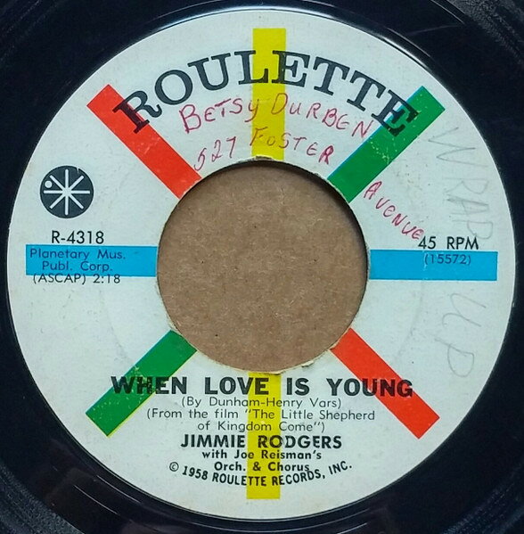 ・アーティスト Jimmie Rodgers (2) ・タイトル When Love Is Young / The Little Shepherd Of Kingdom Come ・レーベル・型番 Roulette R4318 ・フォーマッ...