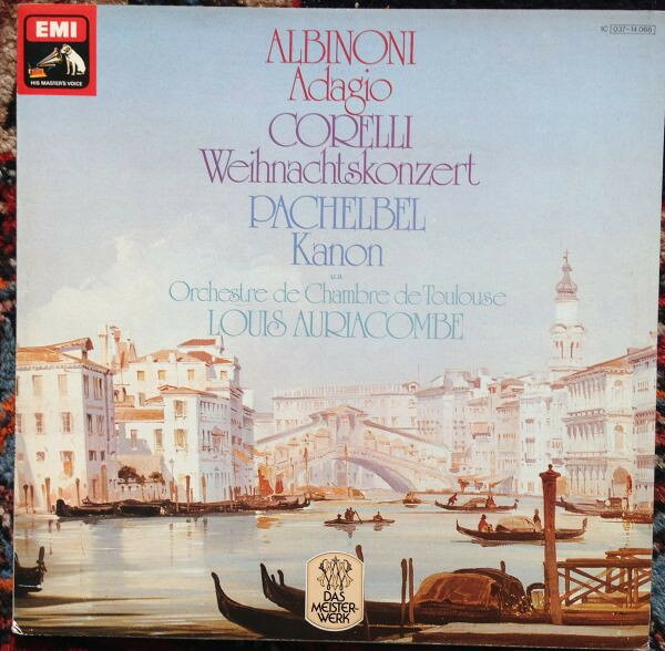 ・アーティスト Orchestre De Chambre De Toulouse , Louis Auriacombe / Tomaso Albinoni ? Arcangelo Corelli ? Johann Pachelbel ・タイ...