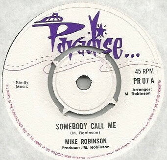 ・アーティスト Mike Robinson ・タイトル Somebody Call Me ・レーベル・型番 Paradise PR07 ・フォーマット 7インチレコード ・コンディション(盤) 良い (VG+) ・コンディション(ジャケット...