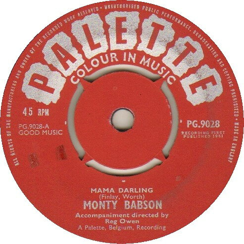 ・アーティスト Monty Babson ・タイトル Mama Darling / It All Began With You ・レーベル・型番 Palette PG9028 ・フォーマット 7インチレコード ・コンディション(盤) 良い ...