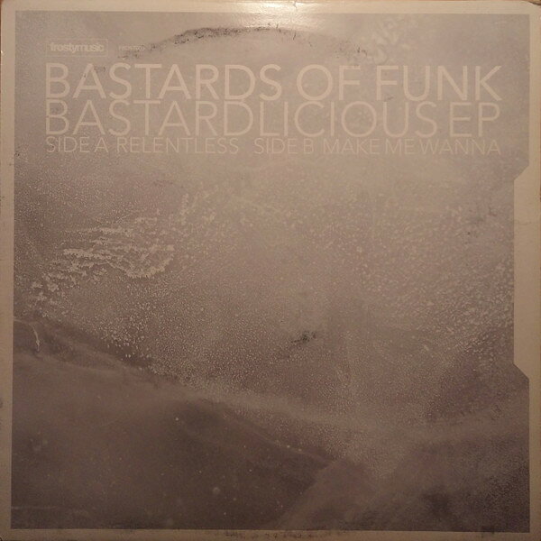 ・アーティスト Bastards Of Funk ・タイトル Bastardlicious EP ・レーベル・型番 Frosty Music FROST003 ・フォーマット 12インチレコード ・コンディション(盤) 良い (VG+) ・...