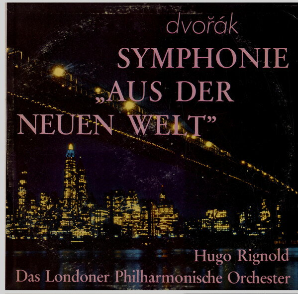 ・アーティスト Anton?n Dvo??k , London Philharmonic Orchestra , Hugo Rignold ・タイトル Symphonie ?Aus Der Neuen Welt“ ・レーベル・型番 Some...
