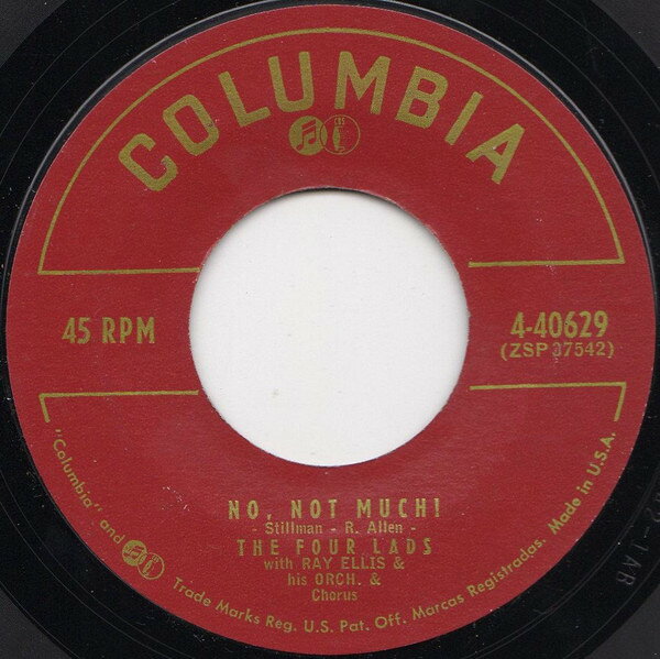 ・アーティスト Four Lads ・タイトル No, Not Much! ・レーベル・型番 Columbia 440629 ・フォーマット 7インチレコード ・コンディション(盤) 良い (VG+) ・コンディション(ジャケット) カバー...