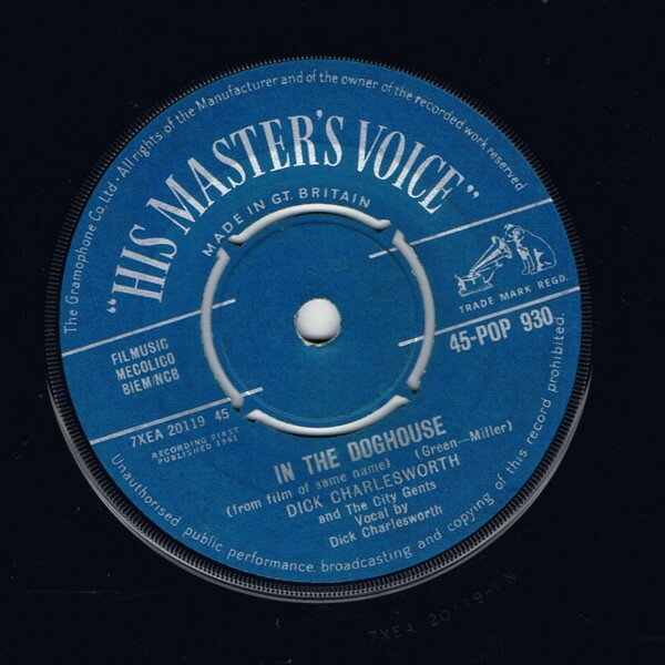 ・アーティスト Dick Charlesworth & The City Gents ・タイトル In The Doghouse ・レーベル・型番 His Master's Voice 45POP930 ・フォーマット 7インチレコード ・...