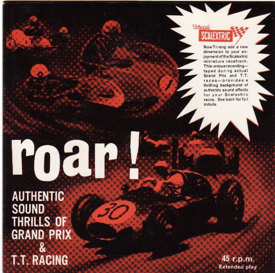 ・アーティスト No Artist ・タイトル Roar! Authentic Sound Thrills Of Grand Prix & T.T. Racing ・レーベル・型番 Tri-ang NONE ・フォーマット 7インチレコード...