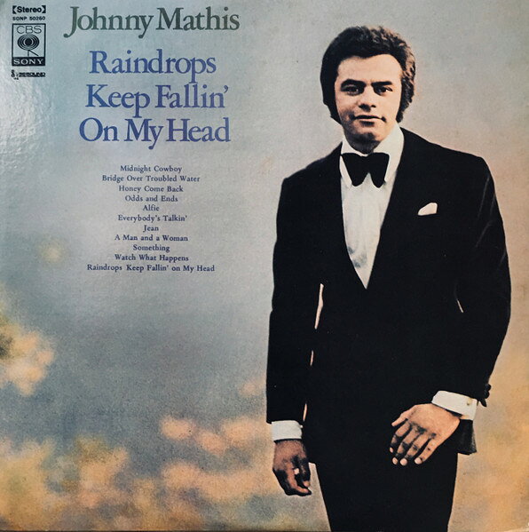・アーティスト Johnny Mathis ・タイトル Raindrops Keep Fallin' On My Head ・レーベル・型番 CBS SONY SONP50260PROMO ・フォーマット LPレコード ・コンディション(盤...