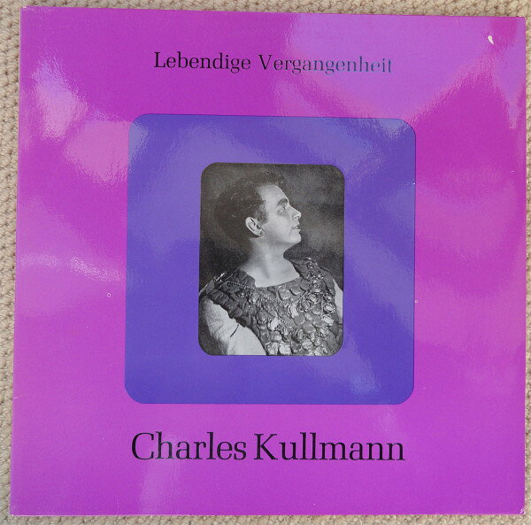 ・アーティスト Charles Kullman ・タイトル Lebendige Vergangenheit - Charles Kullman ・レーベル・型番 Lebendige Vergangenheit LV144 ・フォーマット L...