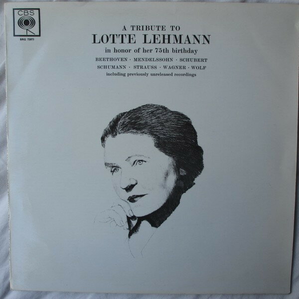 ・アーティスト Lotte Lehmann ・タイトル A Tribute To Lotte Lehman In Honor Of Her 75th Birthday ・レーベル・型番 CBS BRG72073 ・フォーマット LPレコード...