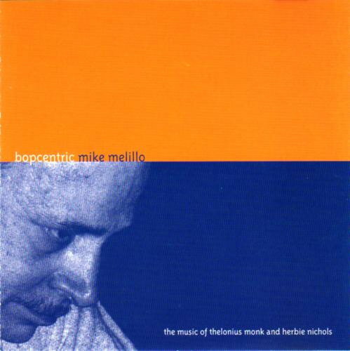 ・アーティスト Mike Melillo ・タイトル Bopcentric, The Music Of Thelonius Monk And Herbie Nichols ・レーベル・型番 Red Record 1239792 ・フォーマッ...