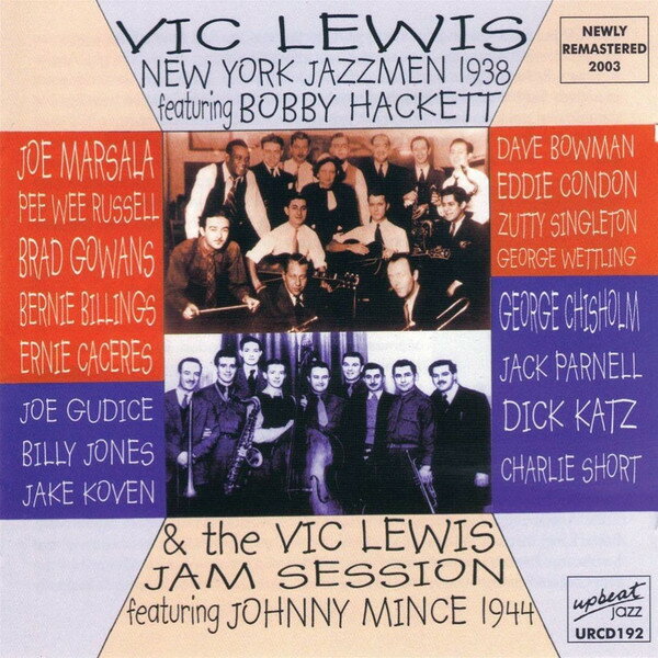 ・アーティスト Vic Lewis' New York Jazzmen, Bobby Hackett ・タイトル Vic Lewis' New York Jazzmen 1938 & The Vic Lewis Jam Session 19...