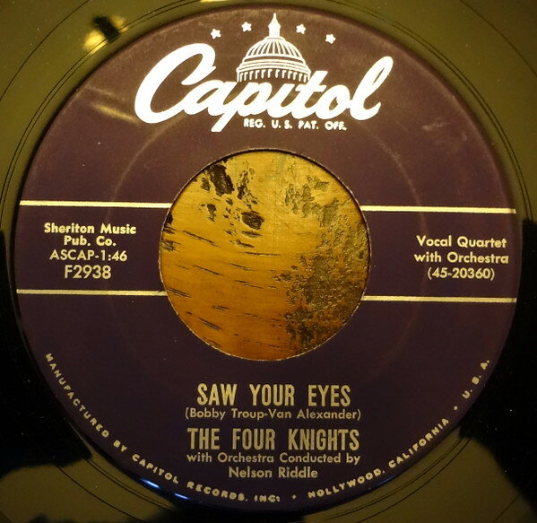 ・アーティスト Four Knights ・タイトル Saw Your Eyes / I Don't Wanna See You Cryin' ・レーベル・型番 Capitol Records F2938 ・フォーマット 7インチレコード ...