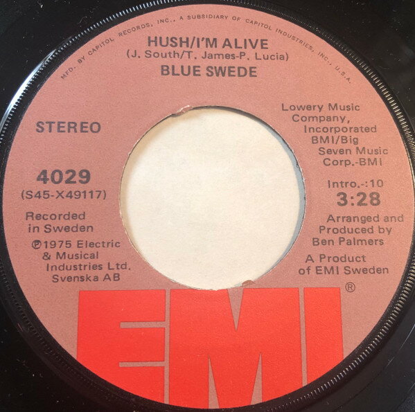 ・アーティスト Blue Swede ・タイトル Hush/I'm Alive ・レーベル・型番 EMI 4029 ・フォーマット 7インチレコード ・コンディション(盤) 可 (VG) ・コンディション(ジャケット) プレインカバー（元ジ...