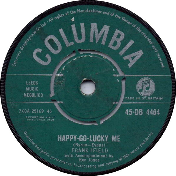 ・アーティスト Frank Ifield ・タイトル Happy-Go-Lucky Me ・レーベル・型番 Columbia 45DB4464 ・フォーマット 7インチレコード ・コンディション(盤) 良い (VG+) ・コンディション(ジ...
