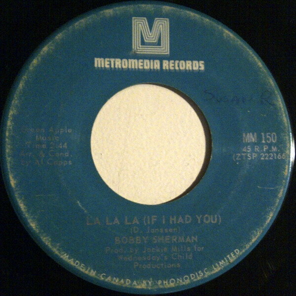 ・アーティスト Bobby Sherman ・タイトル La La La (If I Had You) / Time ・レーベル・型番 Metromedia Records MM150 ・フォーマット 7インチレコード ・コンディション(盤...