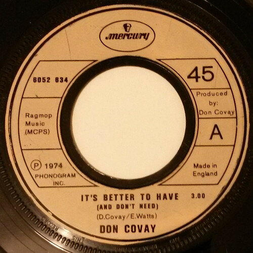 ・アーティスト Don Covay ・タイトル It's Better To Have (And Don't Need) ・レーベル・型番 Mercury 6052632 ・フォーマット 7インチレコード ・コンディション(盤) 良い (V...