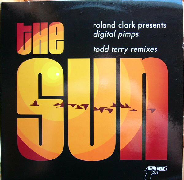 ・アーティスト Roland Clark, Digital Pimps ・タイトル The Sun - Todd Terry Remixes ・レーベル・型番 Maffia Music MOB012X ・フォーマット 12インチレコード ・...