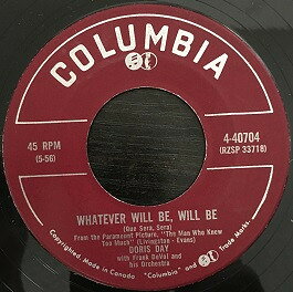 ・アーティスト Doris Day ・タイトル Whatever Will Be, Will Be (Que Sera, Sera) / I've Gotta Sing Away These Blues ・レーベル・型番 Columbia ...
