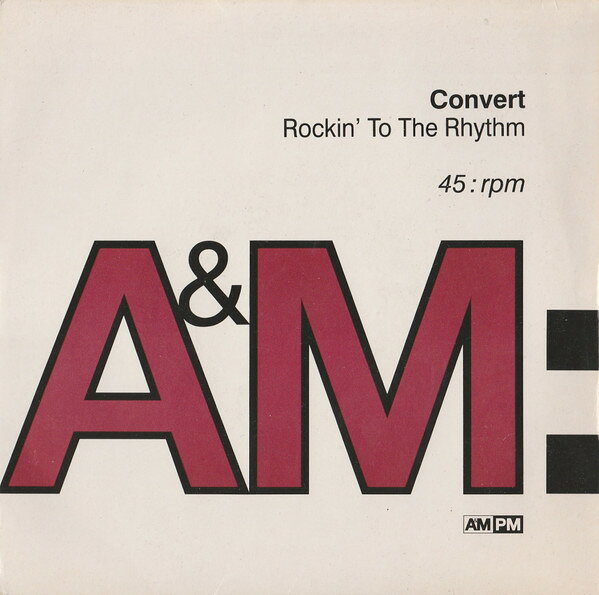 ・アーティスト Convert ・タイトル Rockin' To The Rhythm ・レーベル・型番 A&M PM 5802527 ・フォーマット 7インチレコード ・コンディション(盤) 良い (VG+) ・コンディション(ジャケット...