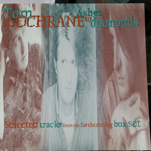 ・アーティスト Tom Cochrane ・タイトル Ashes To Diamonds - Selected Tracks From The Forthcoming Box Set ・レーベル・型番 EMI Music Canada CD...