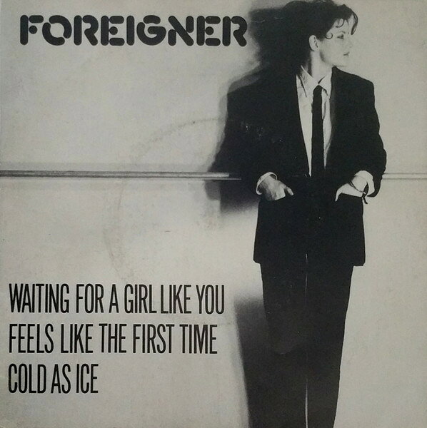 ・アーティスト Foreigner ・タイトル Waiting For A Girl Like You / Feels Like The First Time / Cold As Ice ・レーベル・型番 Atlantic K11696 ・...