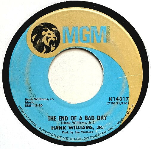 ・アーティスト Hank Williams Jr. ・タイトル The End Of A Bad Day / Ain't That A Shame ・レーベル・型番 MGM Records K14317 ・フォーマット 7インチレコード ・...
