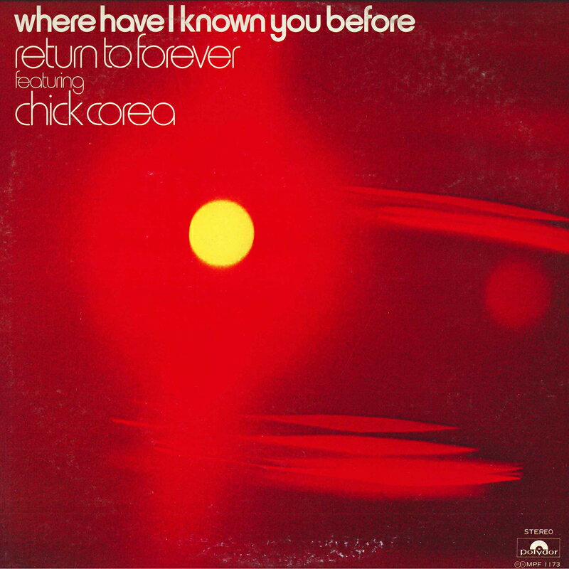 ・アーティスト Return To Forever, Chick Corea ・タイトル Where Have I Known You Before ・レーベル・型番 POLYDOR MPF1173 ・フォーマット LPレコード ・コンディ...