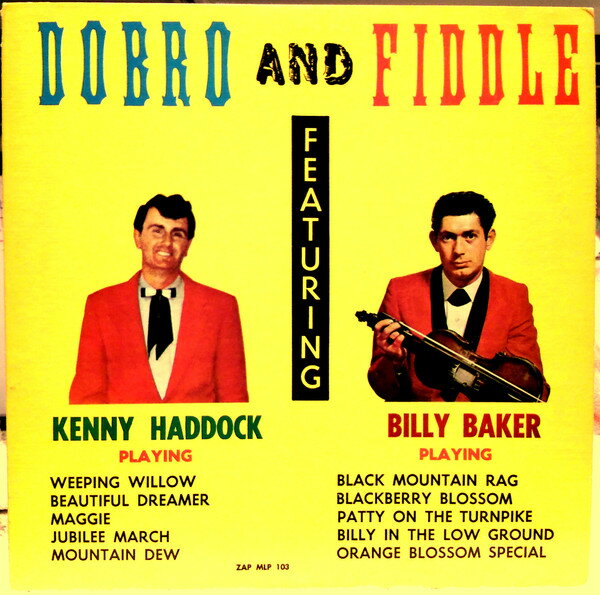 ・アーティスト Kenny Haddock / Billy Baker ・タイトル Dobro And Fiddle ・レーベル・型番 ZAP MLP103 ・フォーマット LPレコード ・コンディション(盤) 良い (VG+) ・コンディ...