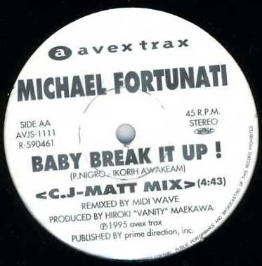 ・アーティスト Michael Fortunati ・タイトル Baby Break It Up (Remix) ・レーベル・型番 Avex Trax AVJS1111 ・フォーマット 12インチレコード ・コンディション(盤) 可 (VG...